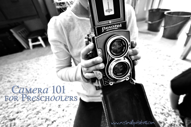 Camera 101 For Preschoolers… | Small Potatoes